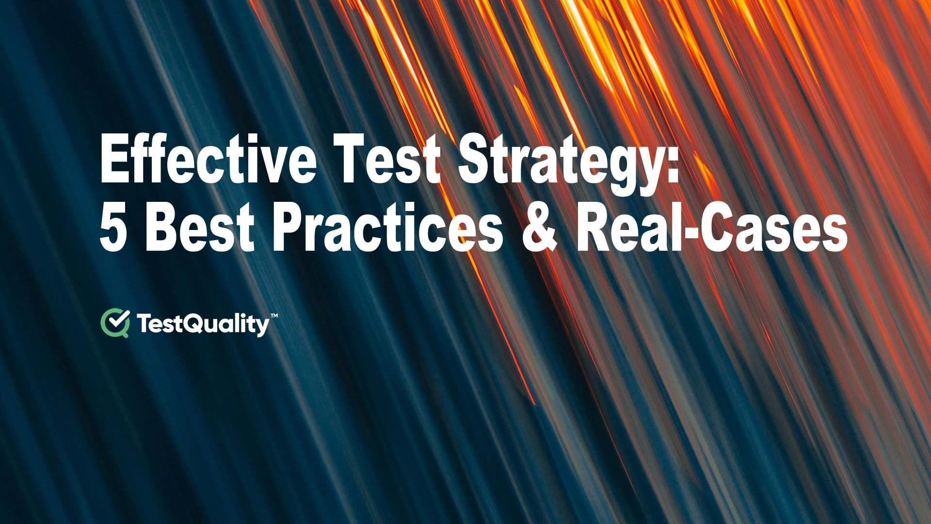 Test Strategy: 5 QA's Best Practices for Real-Case examples Test Strategy: 5 QA's Best Practices for Real-Case examples
