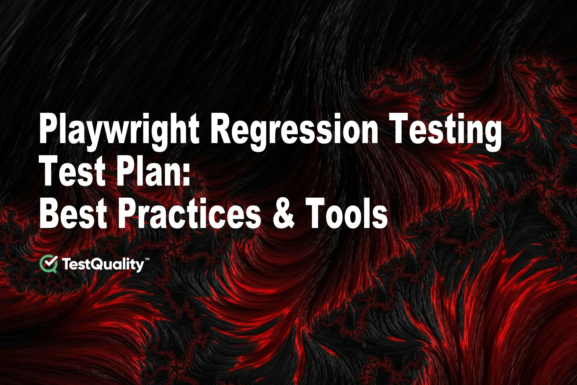 Playwright Regression Testing | Test Plan: Best Practices & Tools
