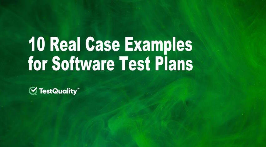 10 Real Case Examples for Software Test Plans | TestQuality